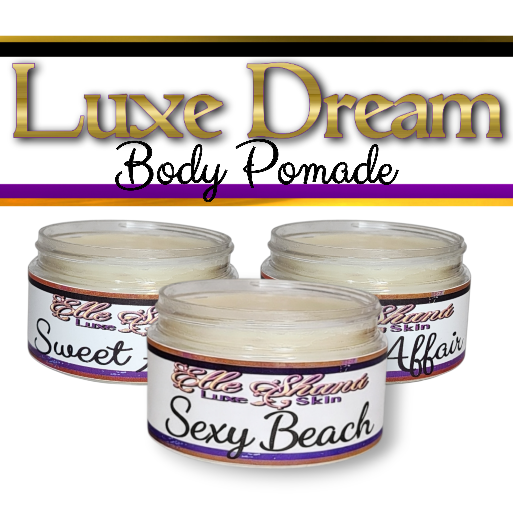 Luxe Dream Body Pomade – Elle Shaná Luxe Skin